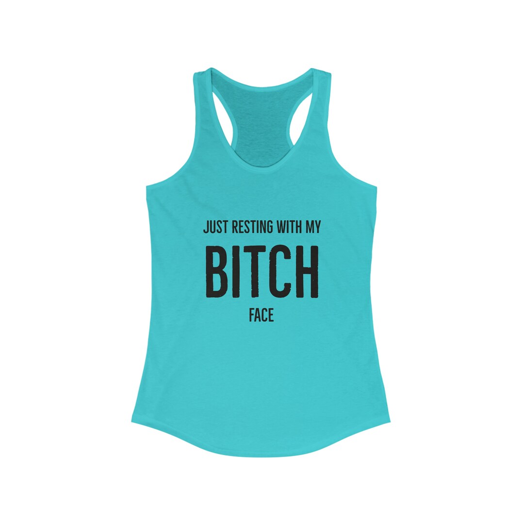 Resting Bitch Face Womens Ideal Racerback Tank Etsy