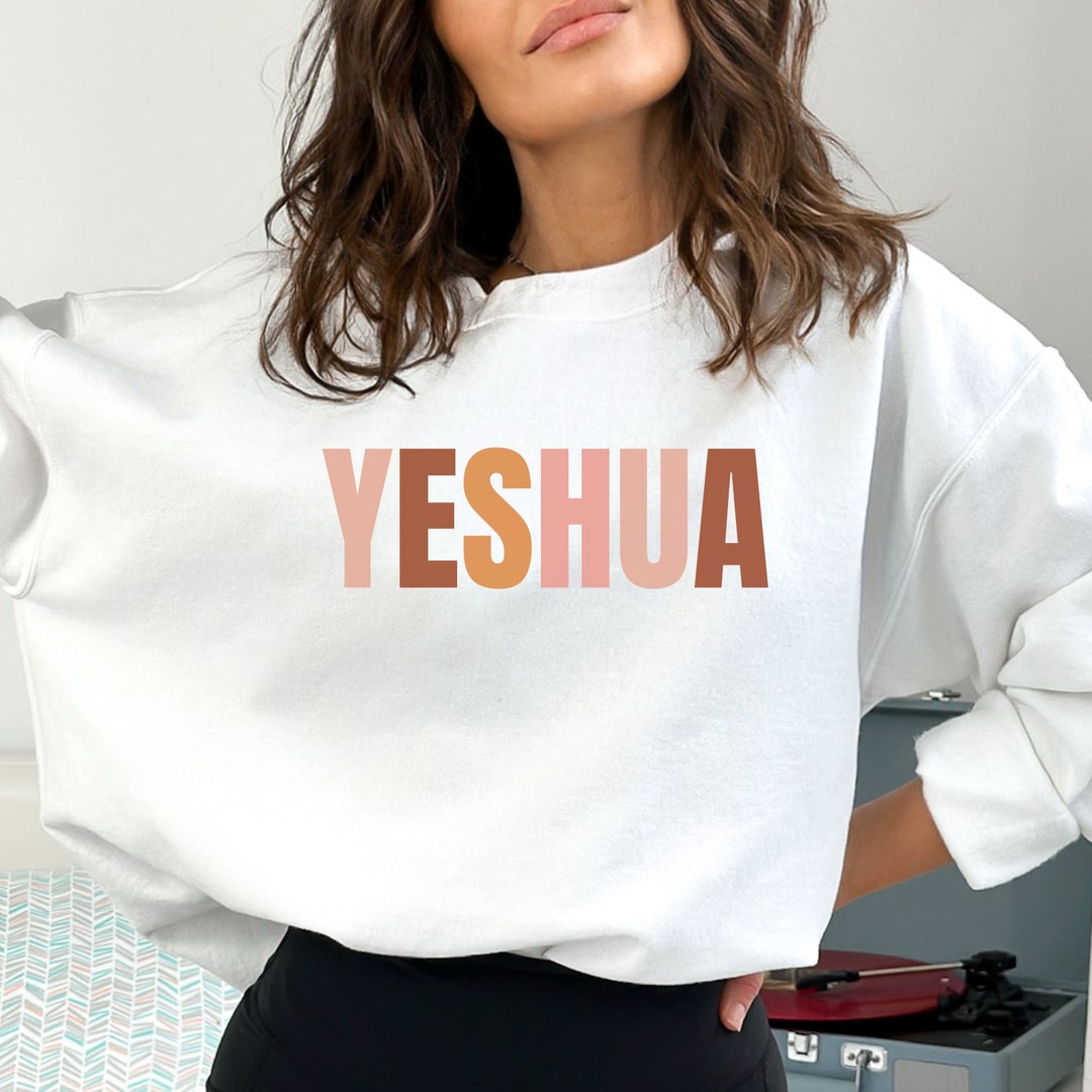 YESHUA Sweatshirt, Yeshua Sweater, Names of God, Jesus is King, Jesus ...