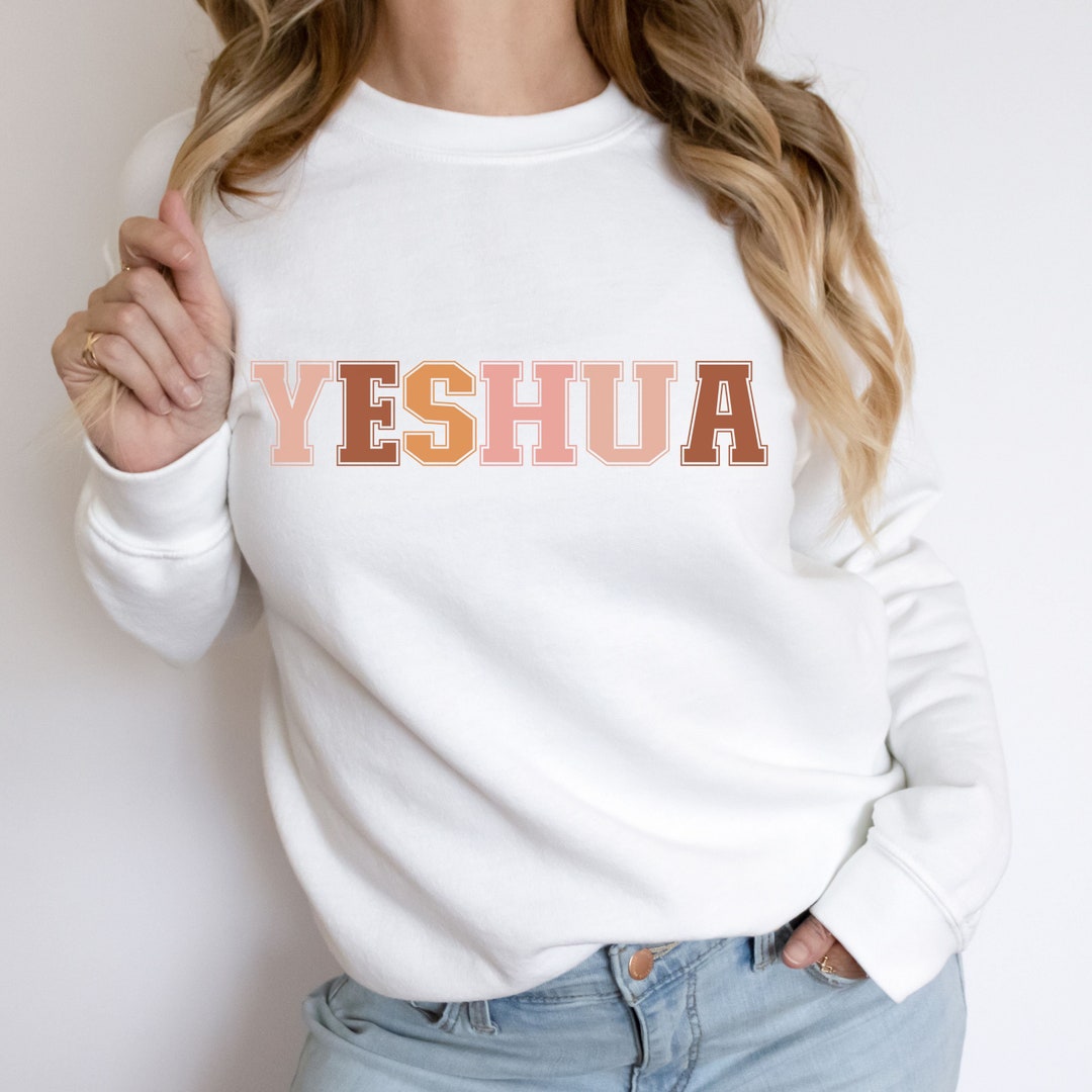 YESHUA Sweatshirt, Yeshua Sweater, Names of God, Jesus is King, Jesus ...