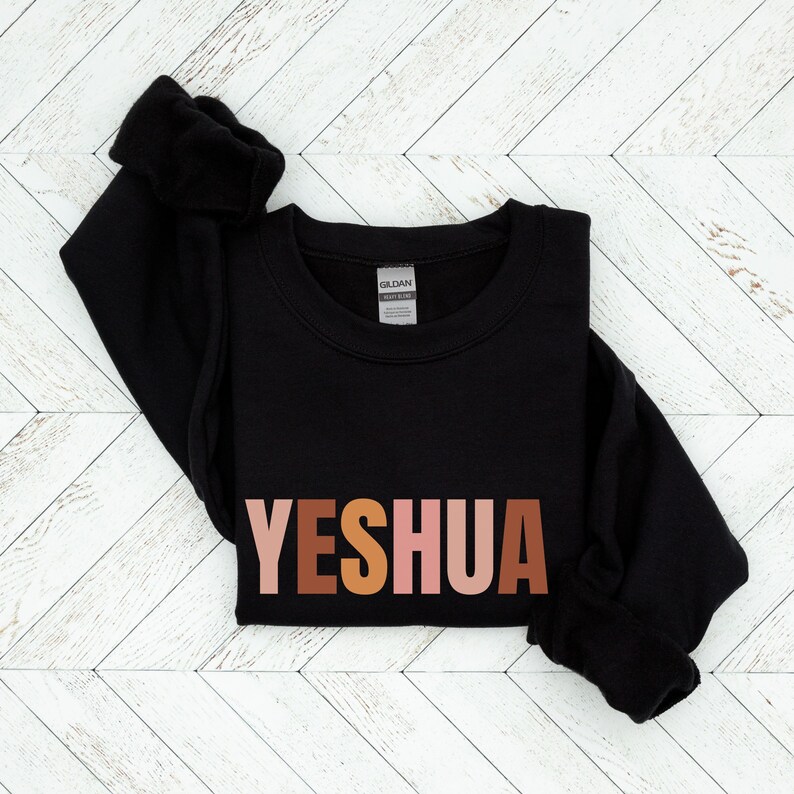 YESHUA Sweatshirt, Yeshua Sweater, Names of God, Jesus is King, Jesus ...