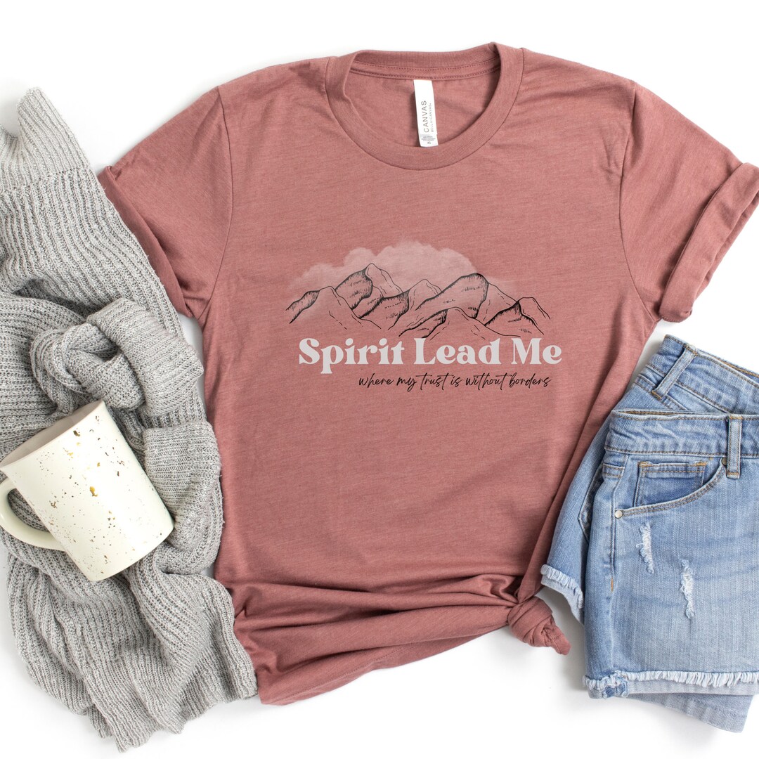 Spirit Lead Me Tee, Christian T-shirt, Bible Scriptures, Mountains ...