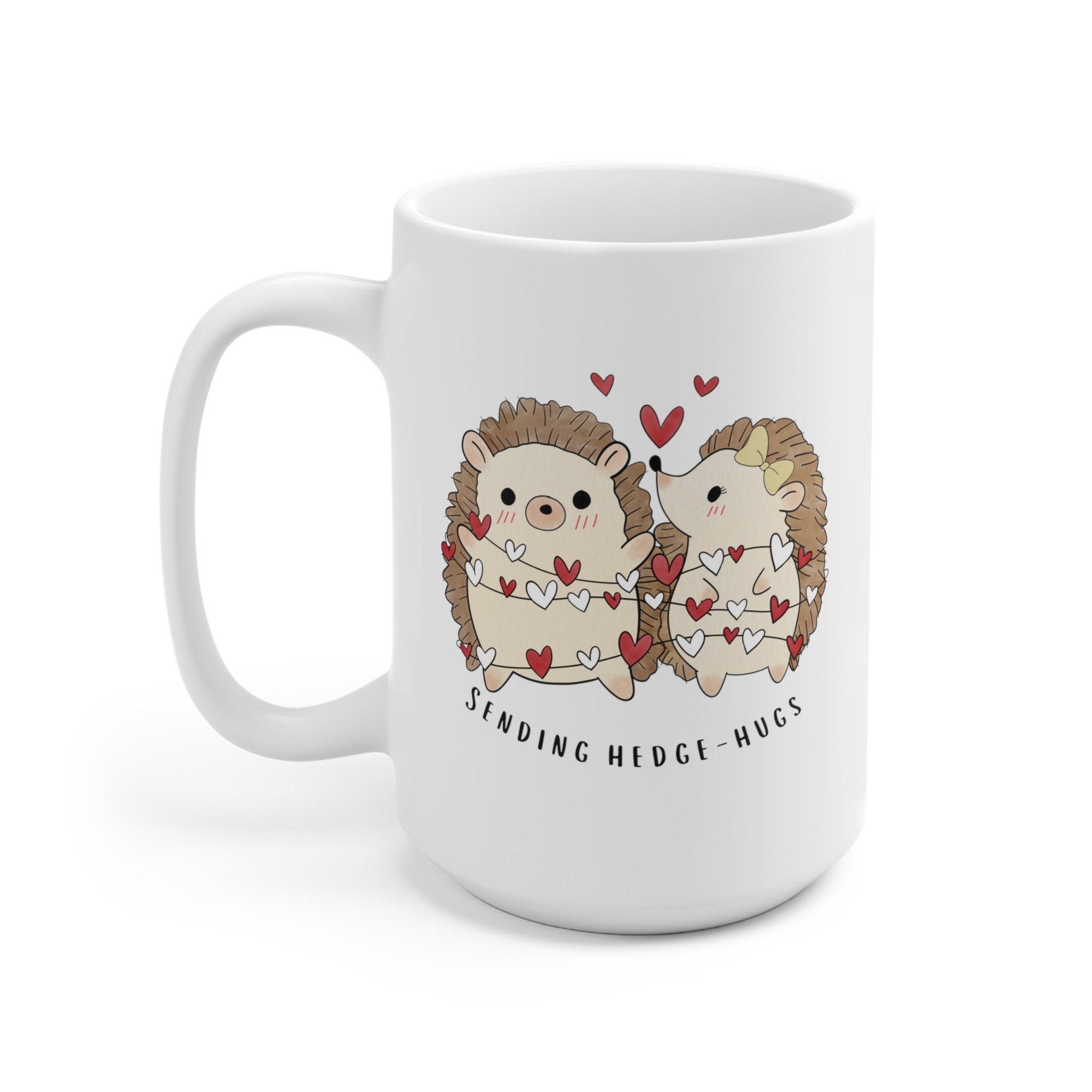 Cute Hedgehog Coffee Mug, Sending Hedge-hugs, Valentine's Day Mug, Cute ...