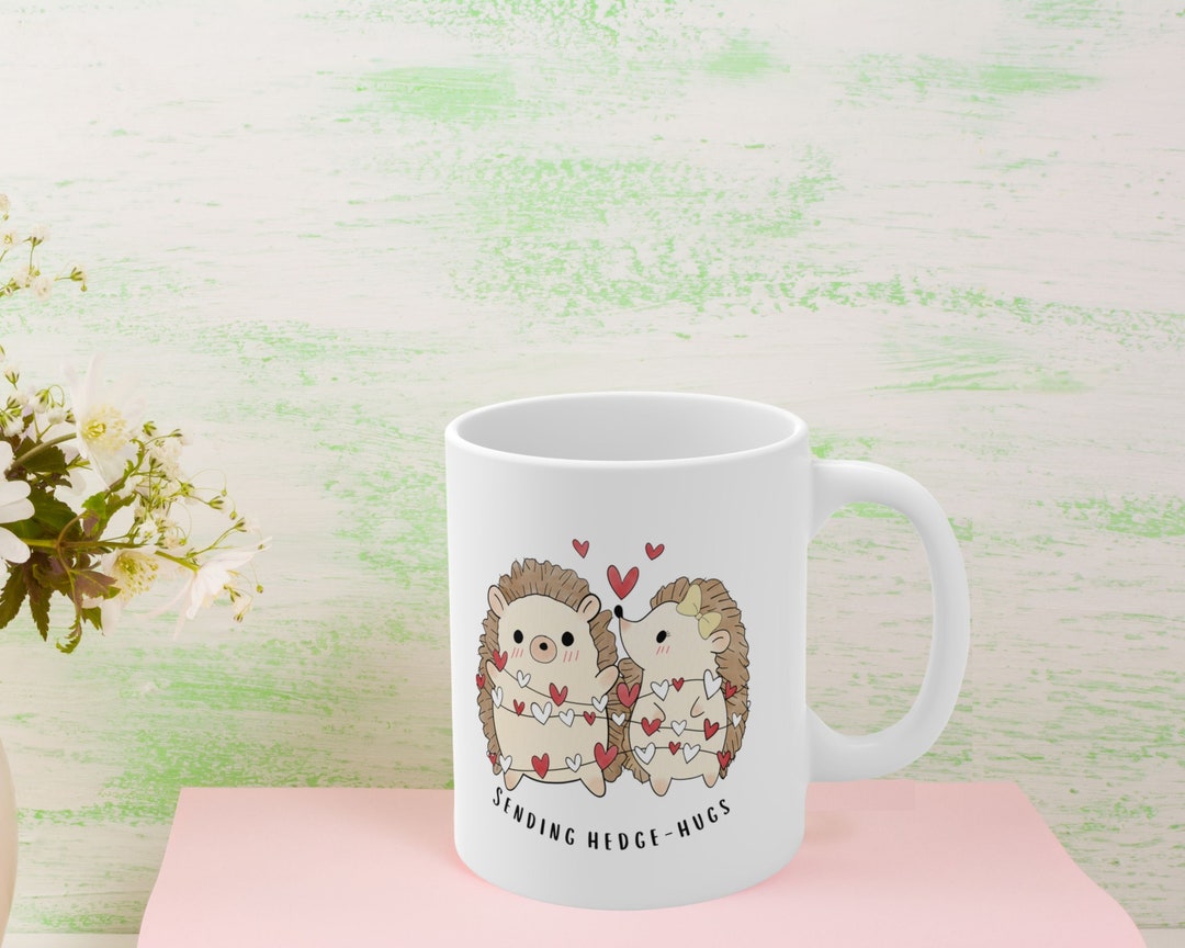 Cute Hedgehog Coffee Mug, Sending Hedge-hugs, Valentine's Day Mug, Cute ...
