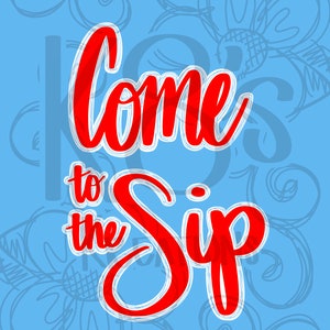 BUNDLE - Come to the Sip, Sublimation, Png, Digital Download - Etsy