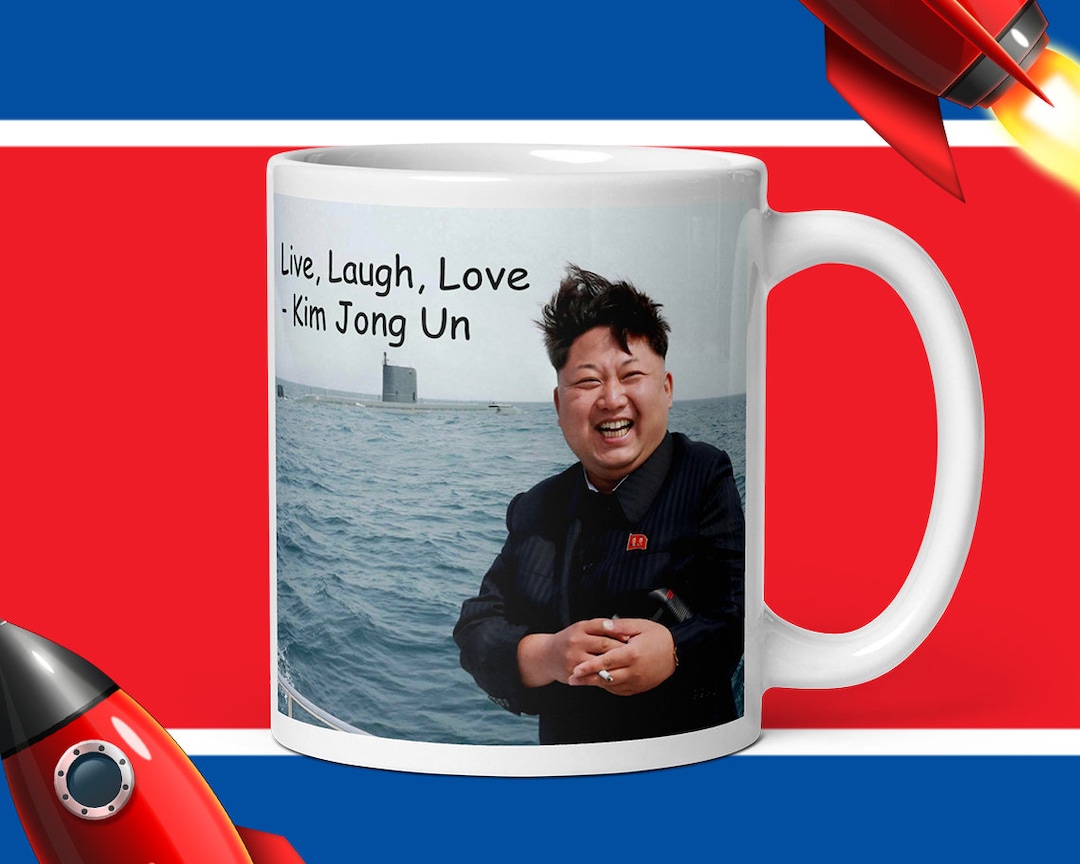 Live, Laugh, Love Mug, Meme Mug. Kim Jong Un Funny Mug - Etsy