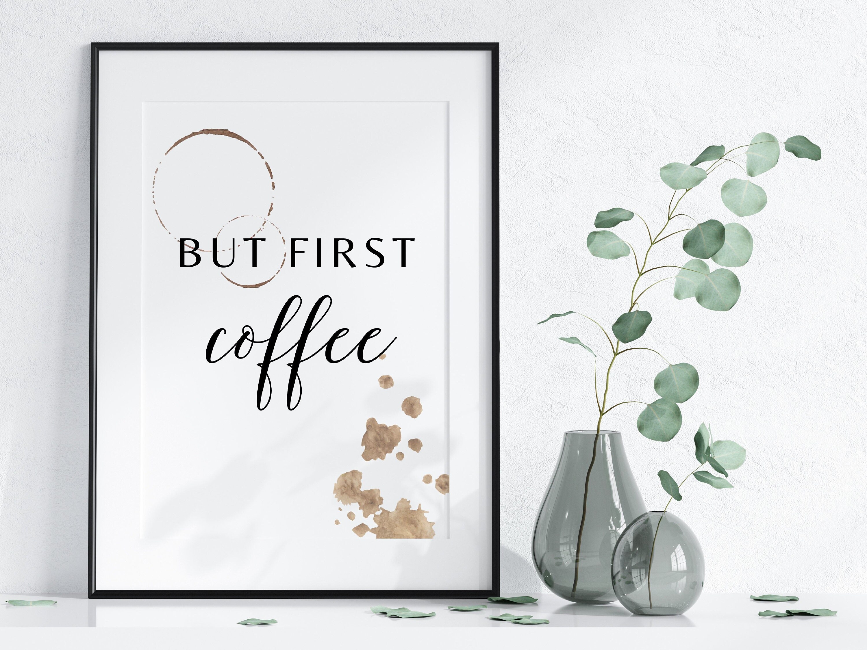 But First Coffee Printable Wall Art / Kitchen & Dining Room Wall Decor ...