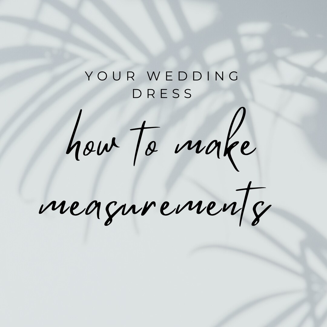 Wedding Dress / Measuring Guide / How to Take Measurements. - Etsy Wedding Dress / Measuring Guide / How to Take Measurements. - Etsy