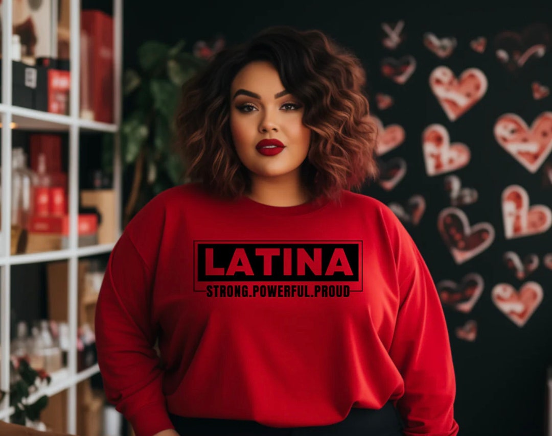 Latina Strong Powerful Proud Shirt, Beautiful Strong Latina, Latina ...