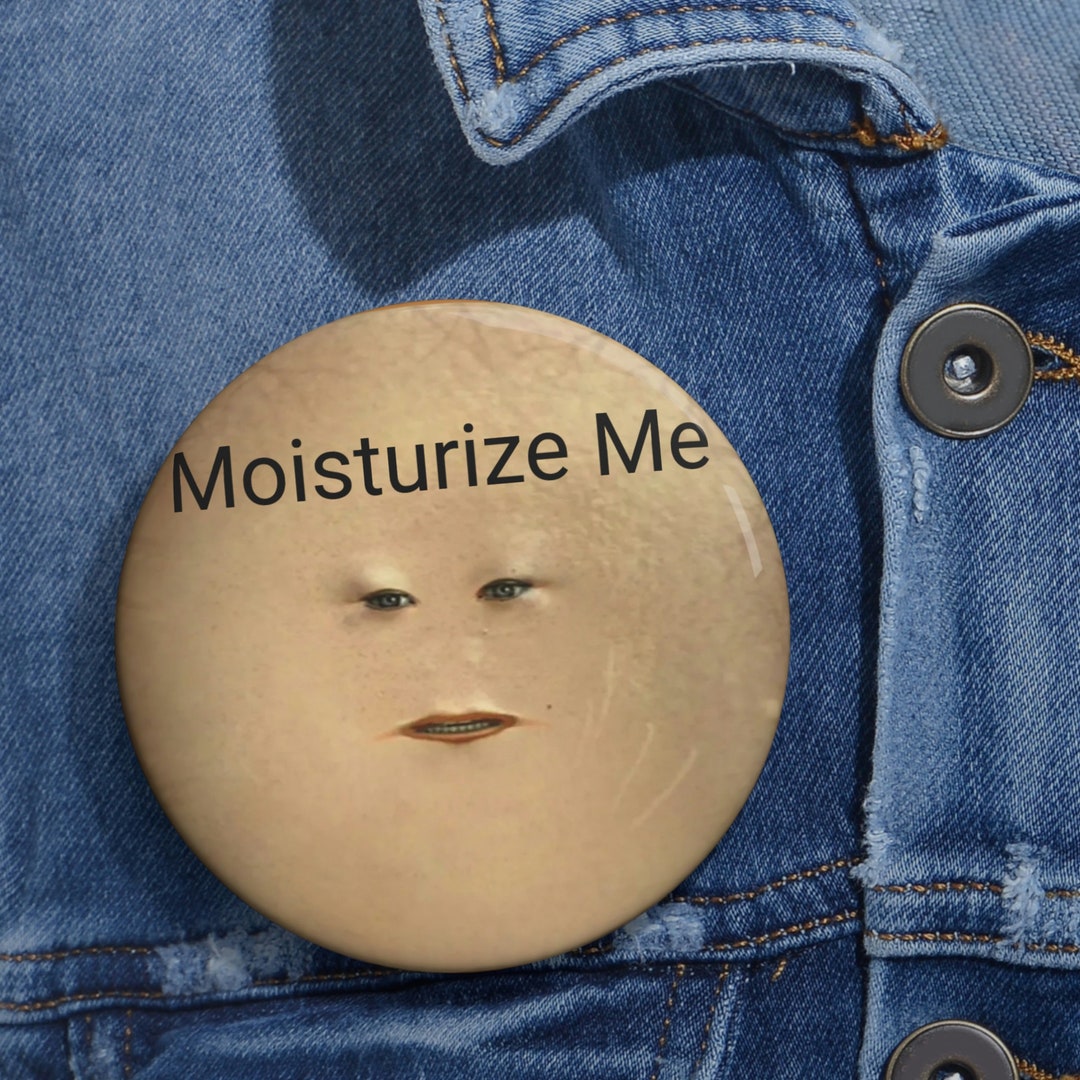 Moisturize Me Pin - Doctor Who Pin - Cassandra From Doctor Who - Etsy