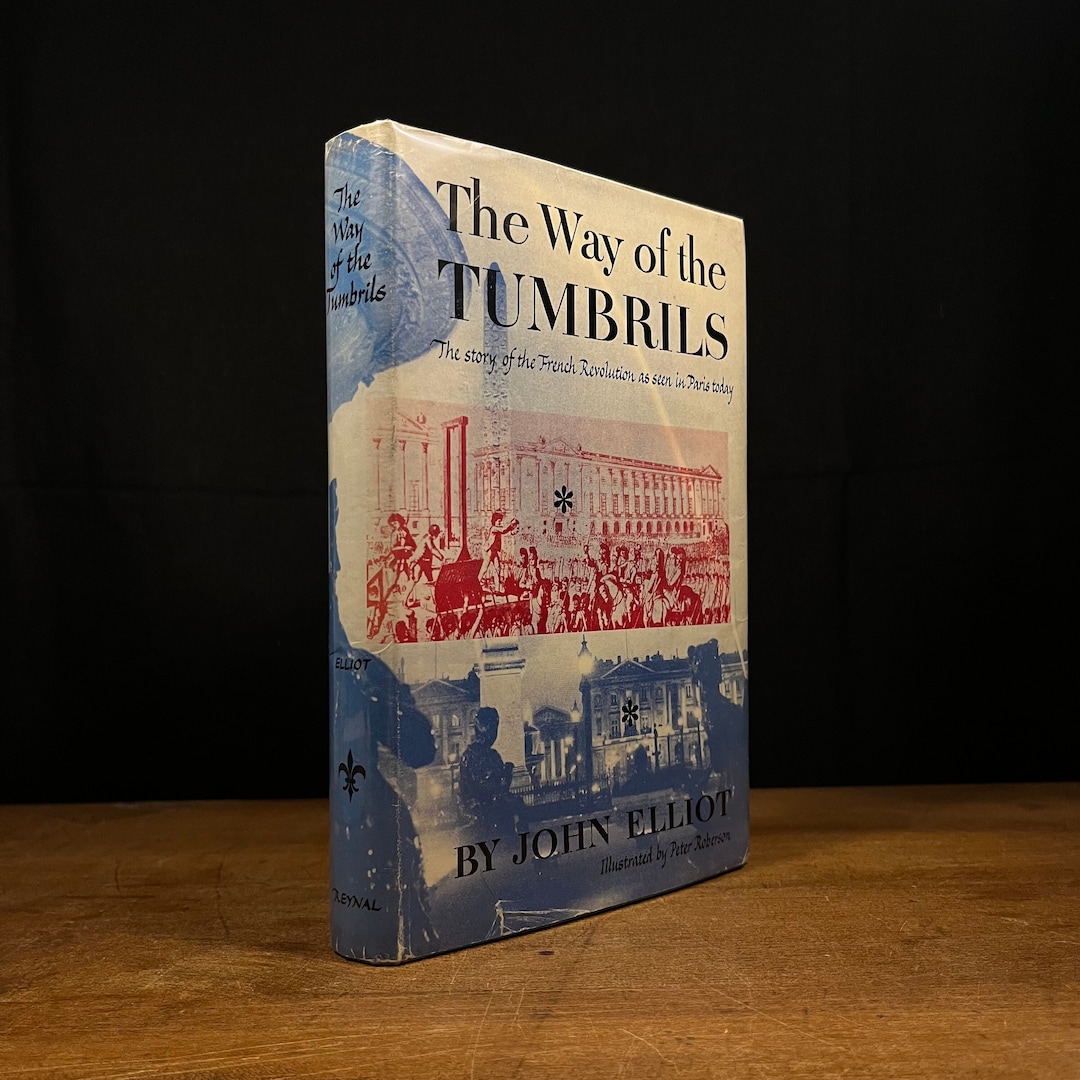 First Printing - the Way of the Tumbrils: the Story of the French ...
