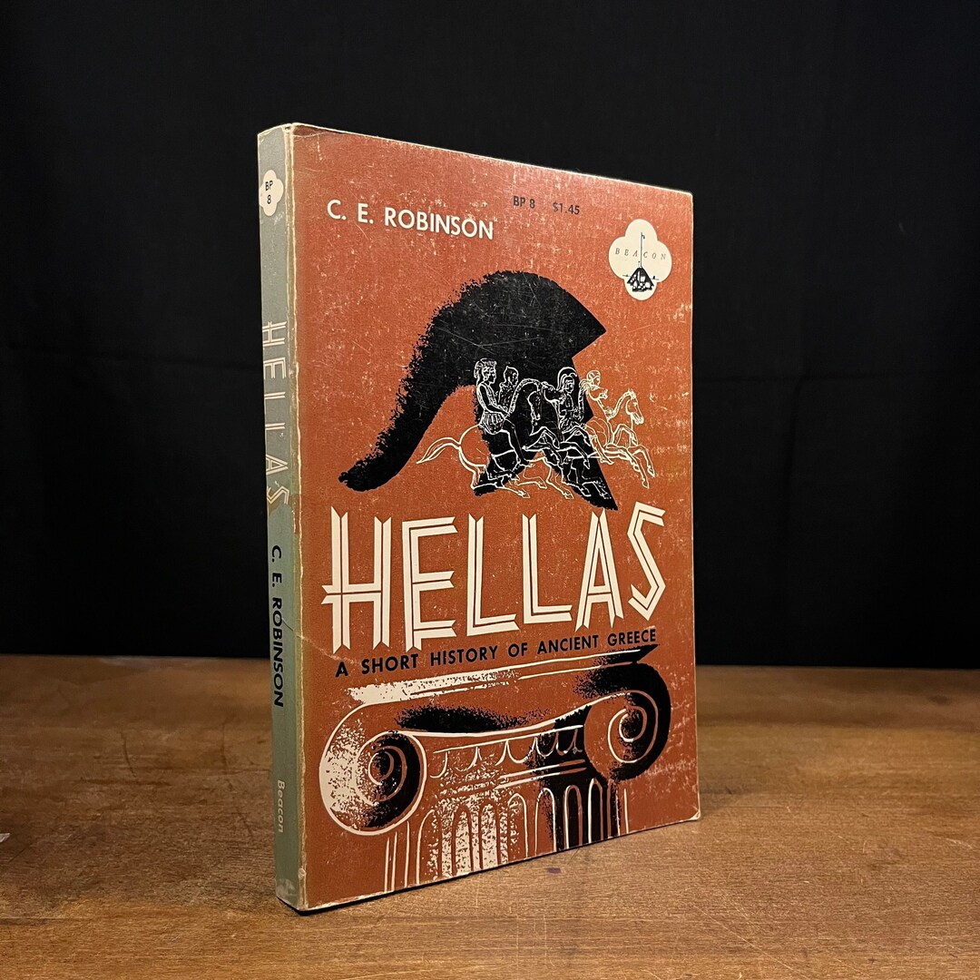 Hellas: A Short History of Ancient Greece by C. E. Robinson (1961 ...
