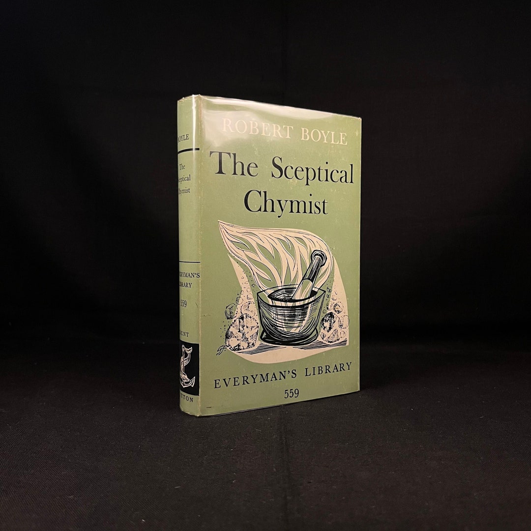 Everyman’s Library - the Sceptical Chymist by Robert Boyle (1964 ...
