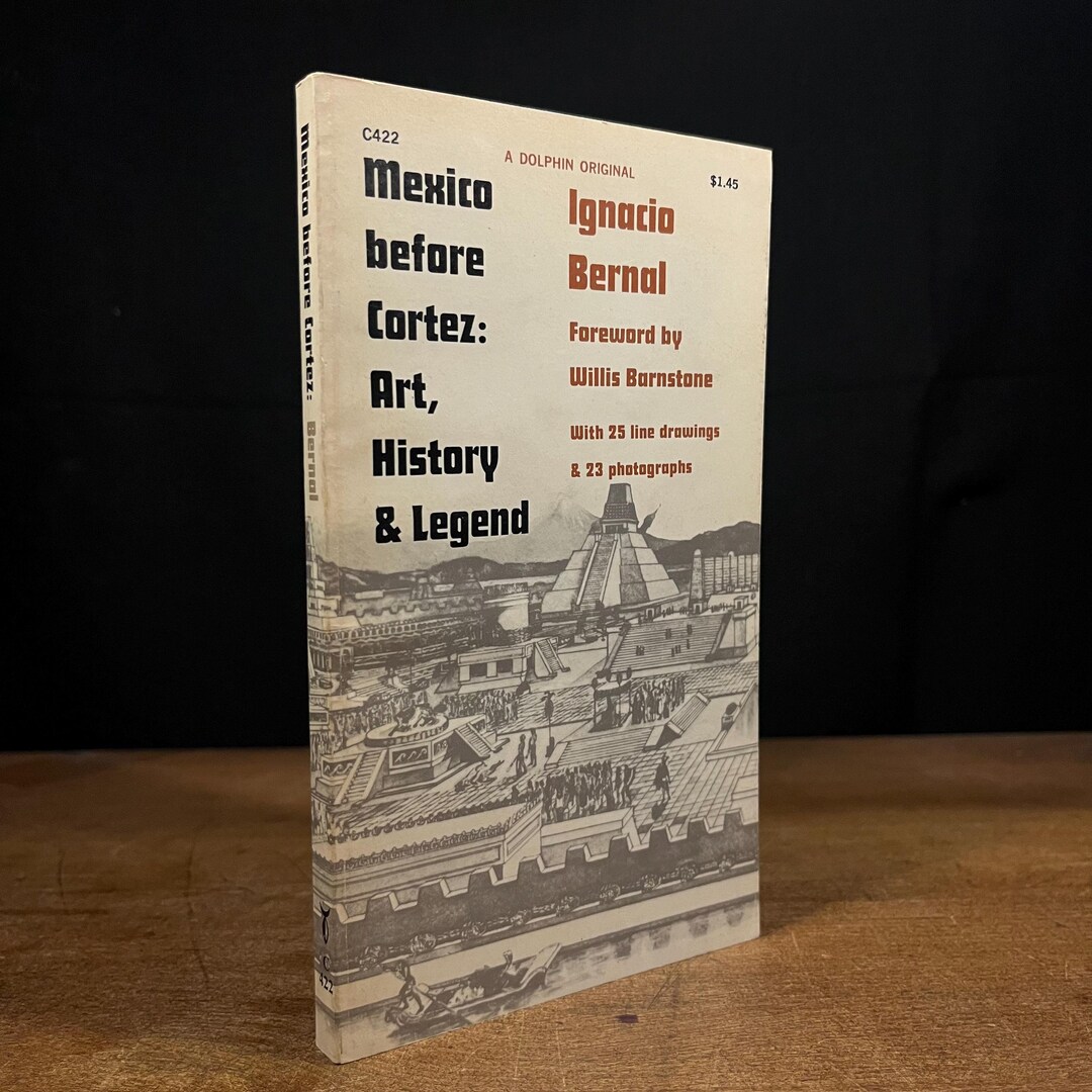 Mexico Before Cortez: Art, History & Legend by Ignacio Bernal (1963 ...