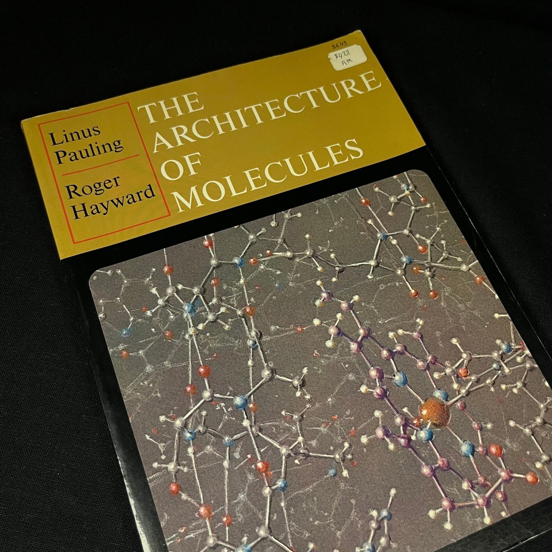 The Architecture of Molecules by Linus Pauling and Roger Hayward (1964 ...