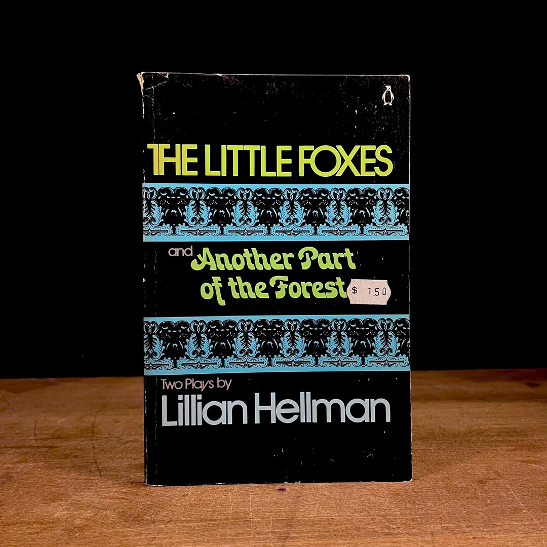 The Little Foxes and Another Part of the Forest: Two Plays by Lillian ...