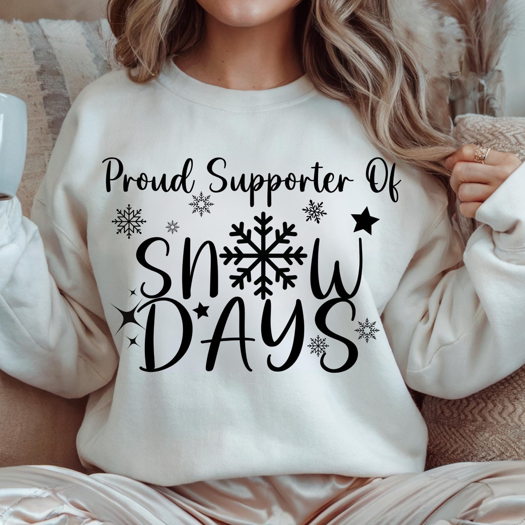 Proud Supporter of Snow Days Svg, Funny Winter Png, Funny Kids Png ...