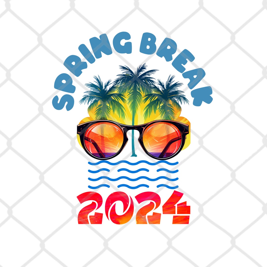 Spring Break 2024 SVG PDF PNG Digital Download Printable College Beach ...