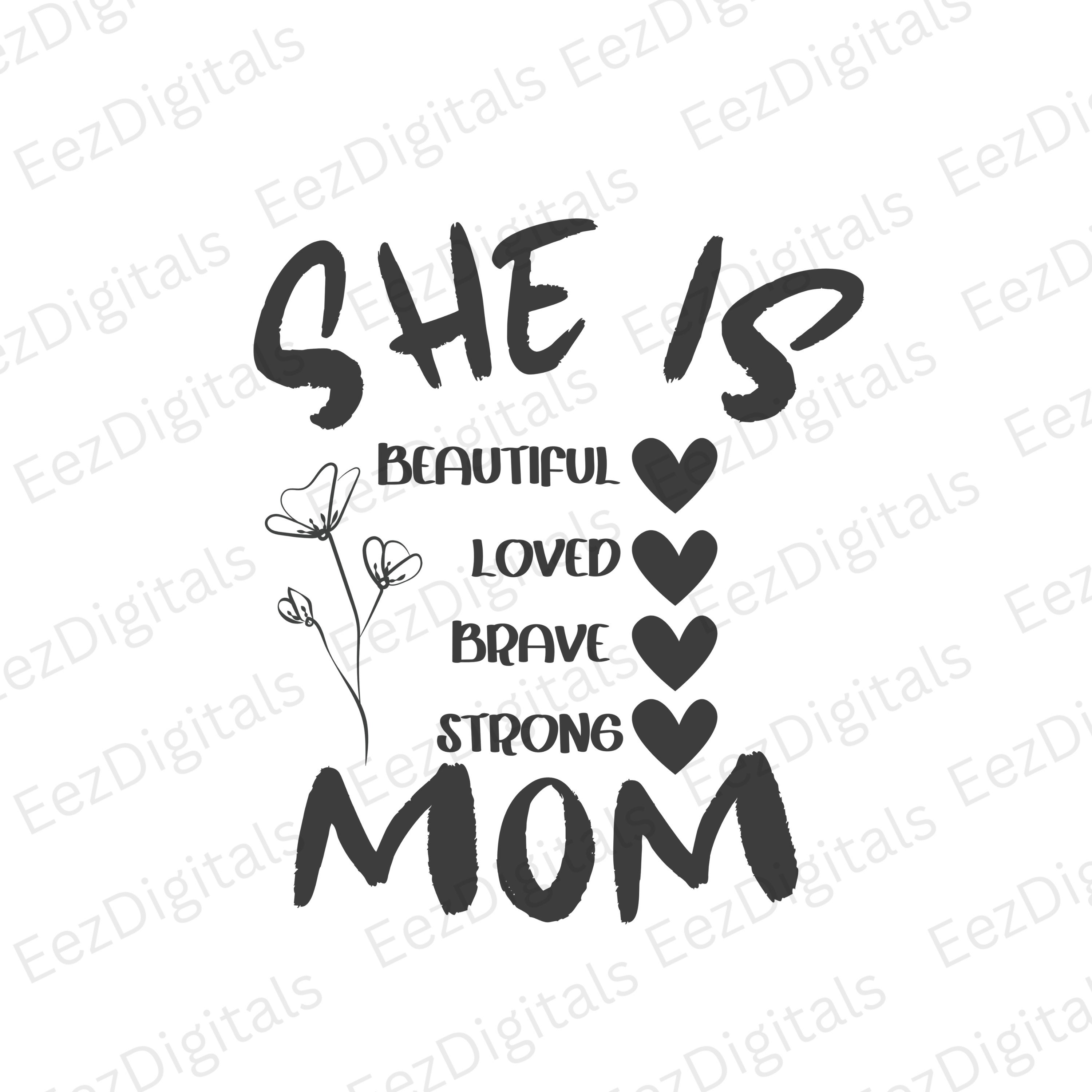 She Is Mom Svg Png Beautiful Loved Brave Strong Mother Png Blessed Mom