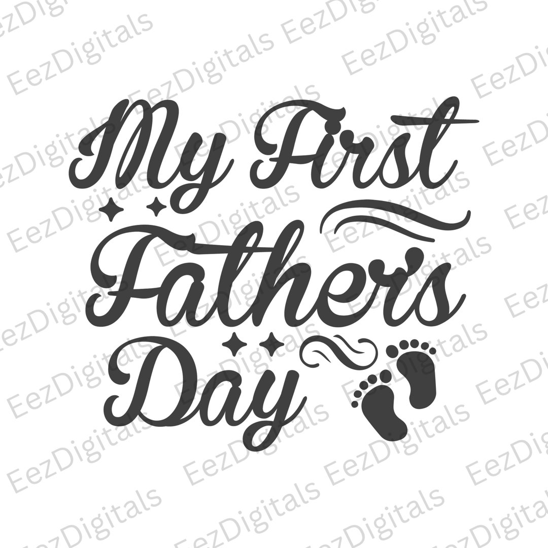 My First Fathers Day Svg Png Dxf Eps Pdf Digital Cut File Cricut Maker