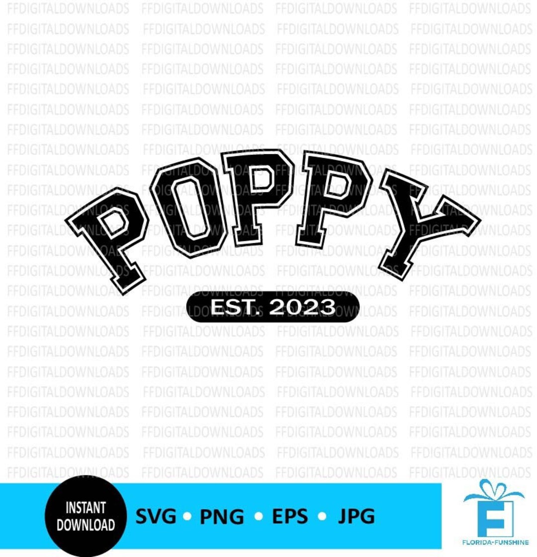 Poppy SVG, Poppy PNG, New Poppy, Poppy Est 2023, Poppy Clip Art, Cricut ...
