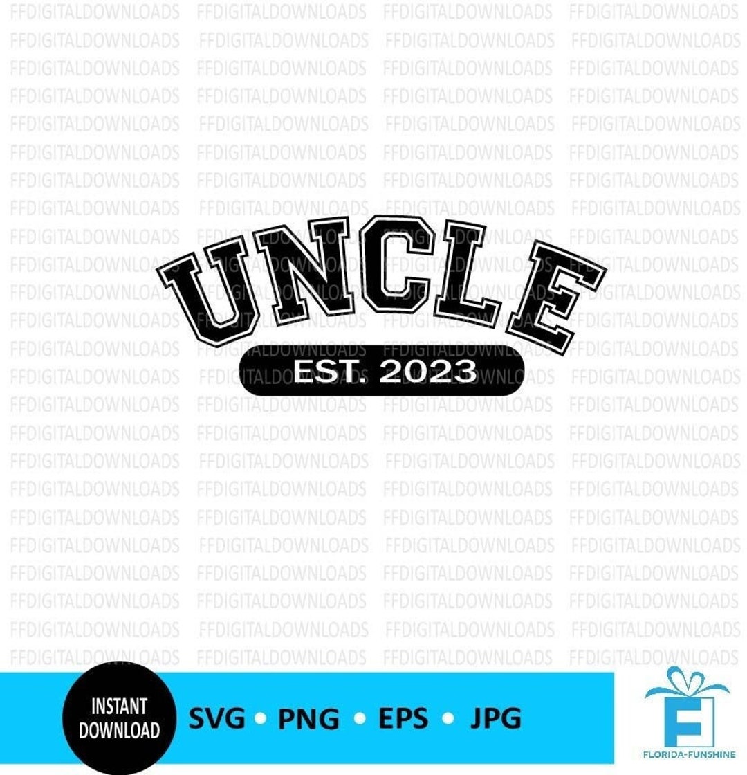 Uncle SVG, Uncle PNG, New Uncle, Uncle Est 2023, Uncle Clip Art, Cricut ...