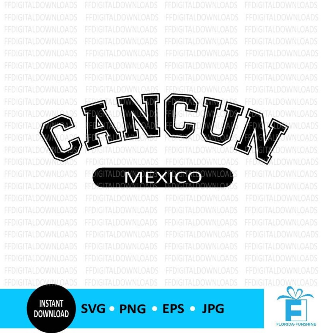 Cancun Mexico SVG, Cancun SVG, Cancun Shirt Design, Cancun Gift, Mexico ...