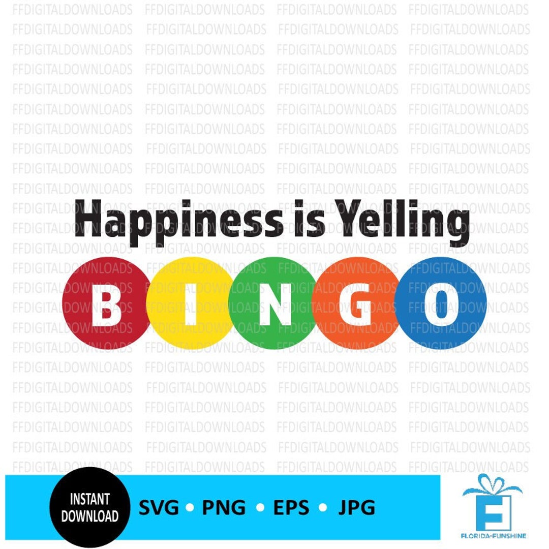 Happiness is Yelling Bingo SVG, Bingo PNG, Bingo Clipart, Bingo Vector ...