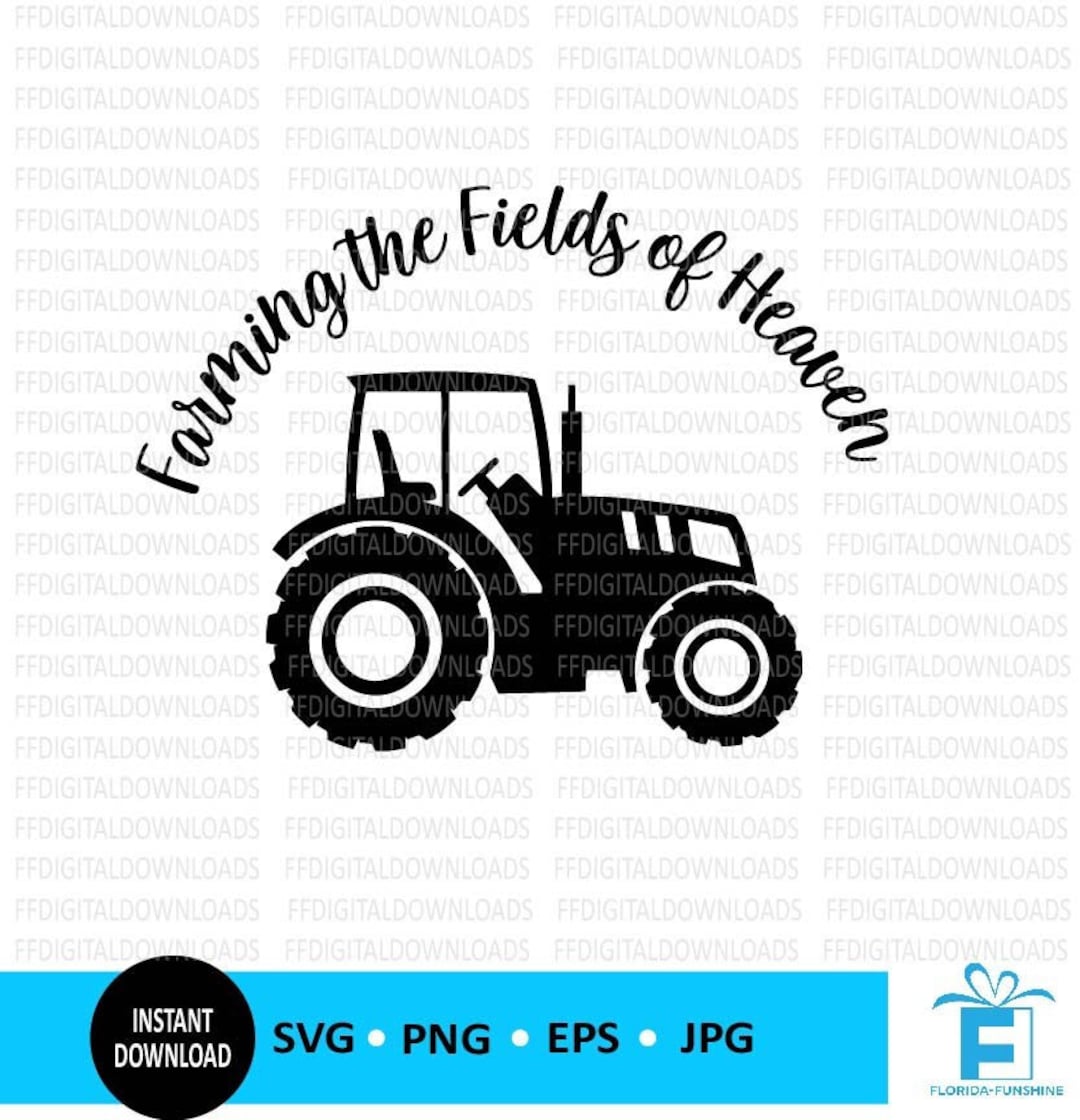 Farming the Fields of Heaven Memorial SVG, Farmer Memorial PNG, Farmer ...