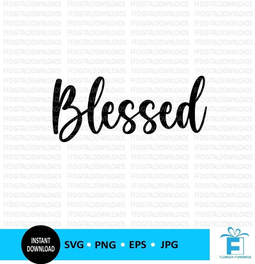 Blessed Svg Blessed Word Svg Blessed Cut File Blessed - Etsy