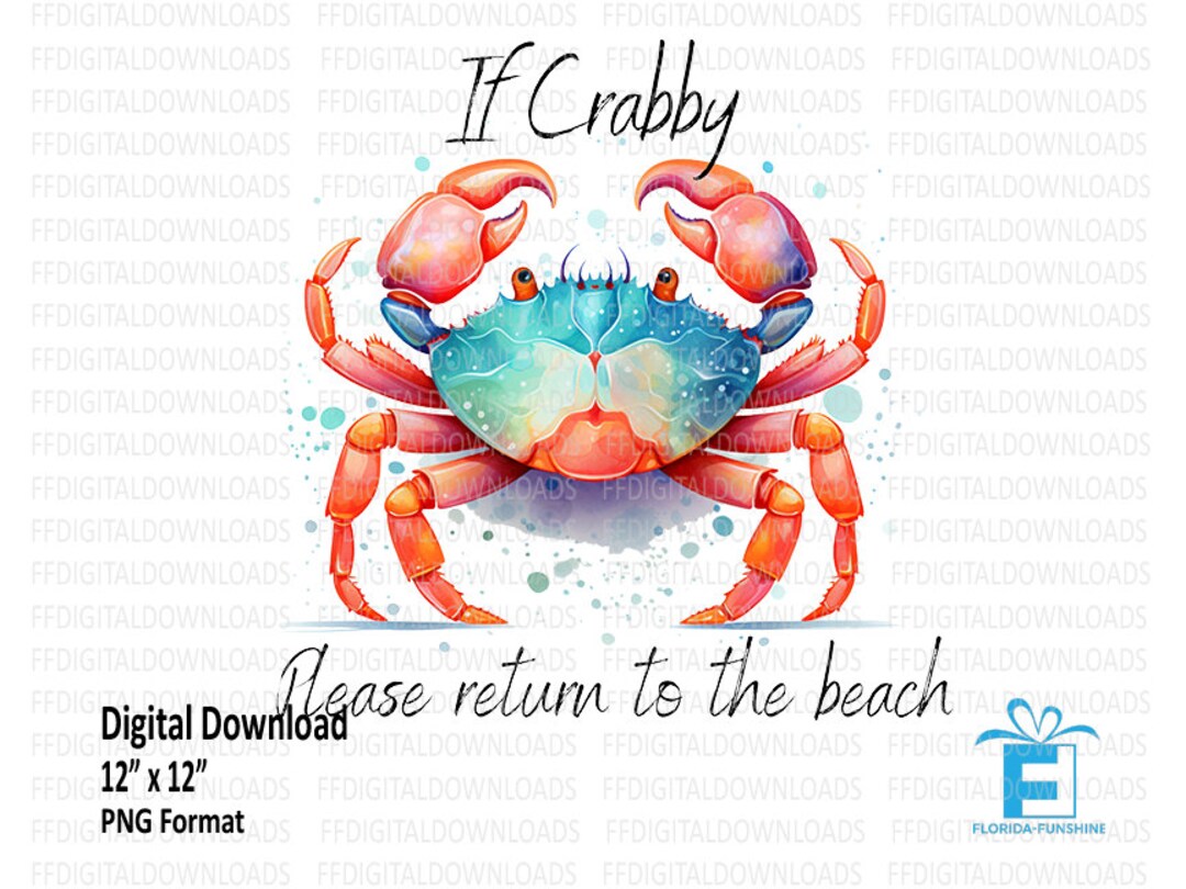 Crab PNG, Crab Clipart, If Crabby Please Return to the Beach Png, Funny ...