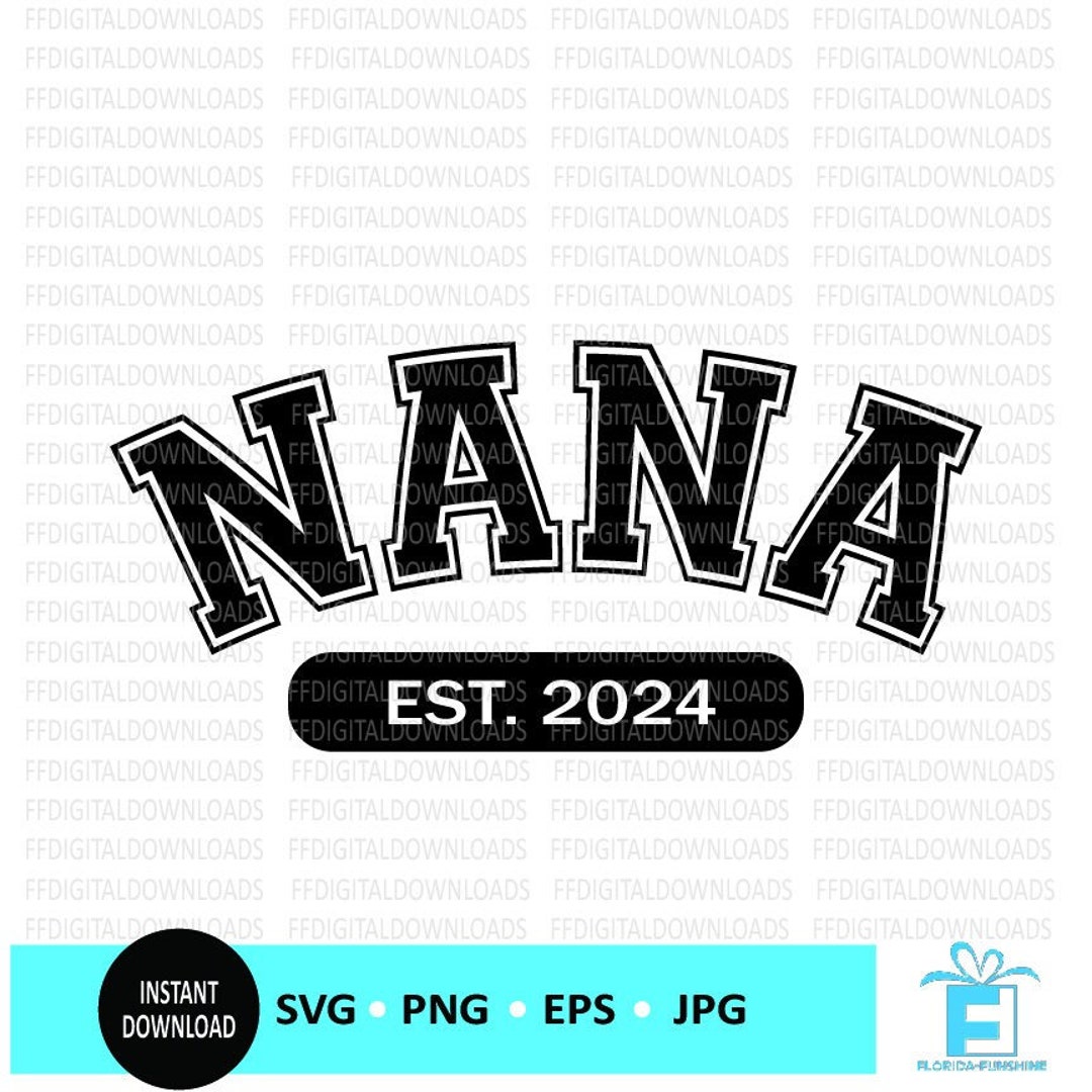 Nana Est 2024 SVG, Nana Est 2024 PNG, Nana Svg, Nana Est 2024 Clip Art ...