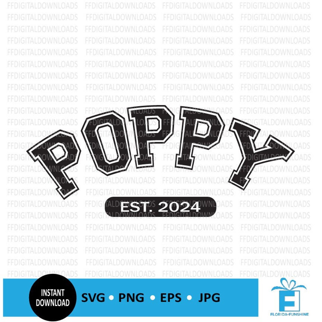 Poppy SVG, Poppy PNG, New Poppy, Poppy Est 2024, Poppy Clip Art, Cricut ...