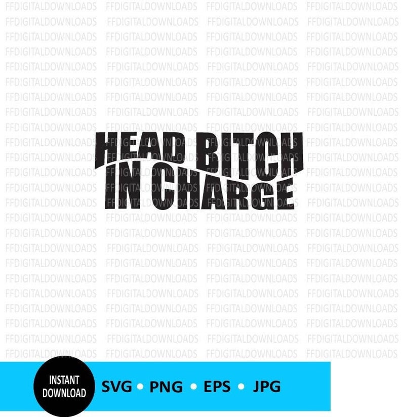 HBIC Svg Head Bitch in Charge Svg Girl Boss Svg Adult Humor - Etsy