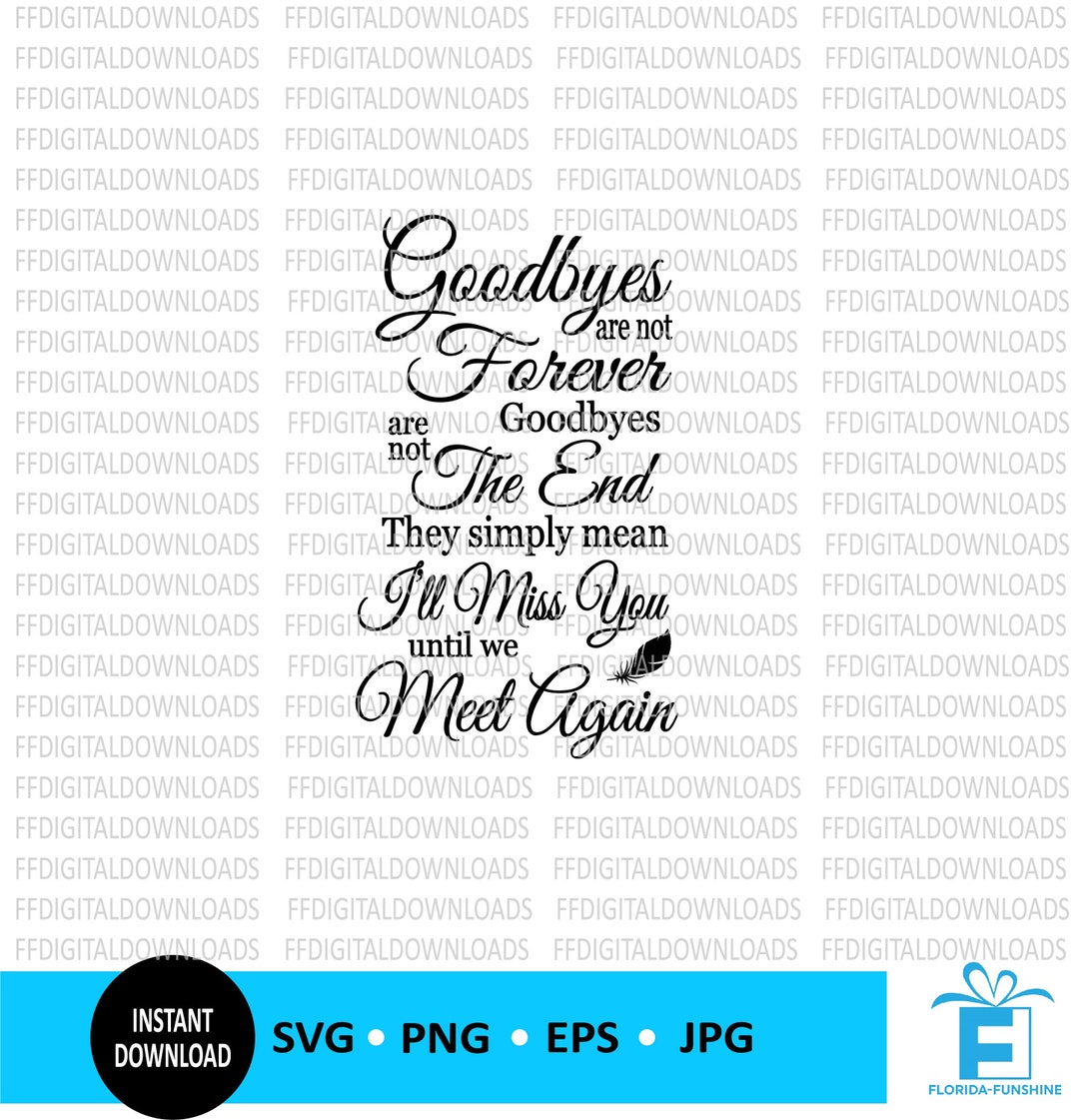 Goodbyes Are Not Forever SVG, Memorial SVG, Memorial PNG, in Loving Memory Svg, Memorial File ...