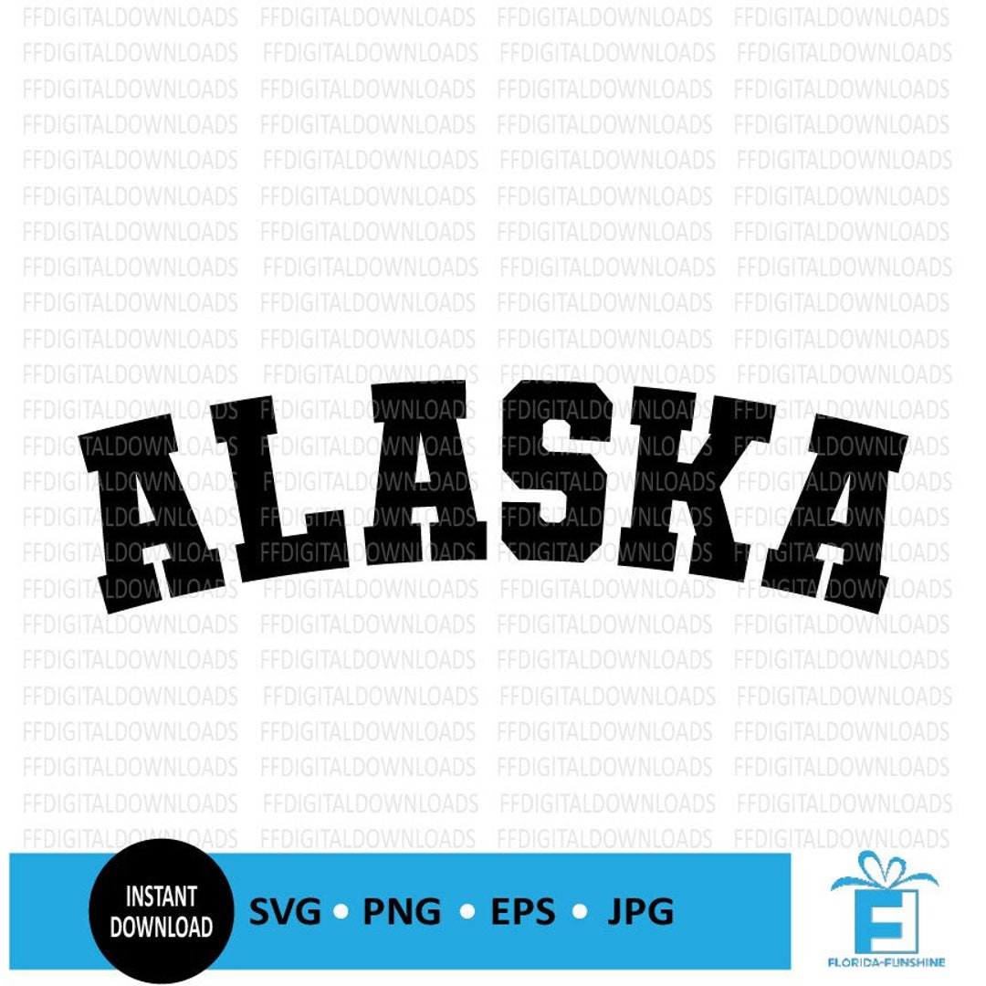 Alaska SVG, Alaska PNG, Alaska Shirt Design, Alaska Arched, Alaska ...