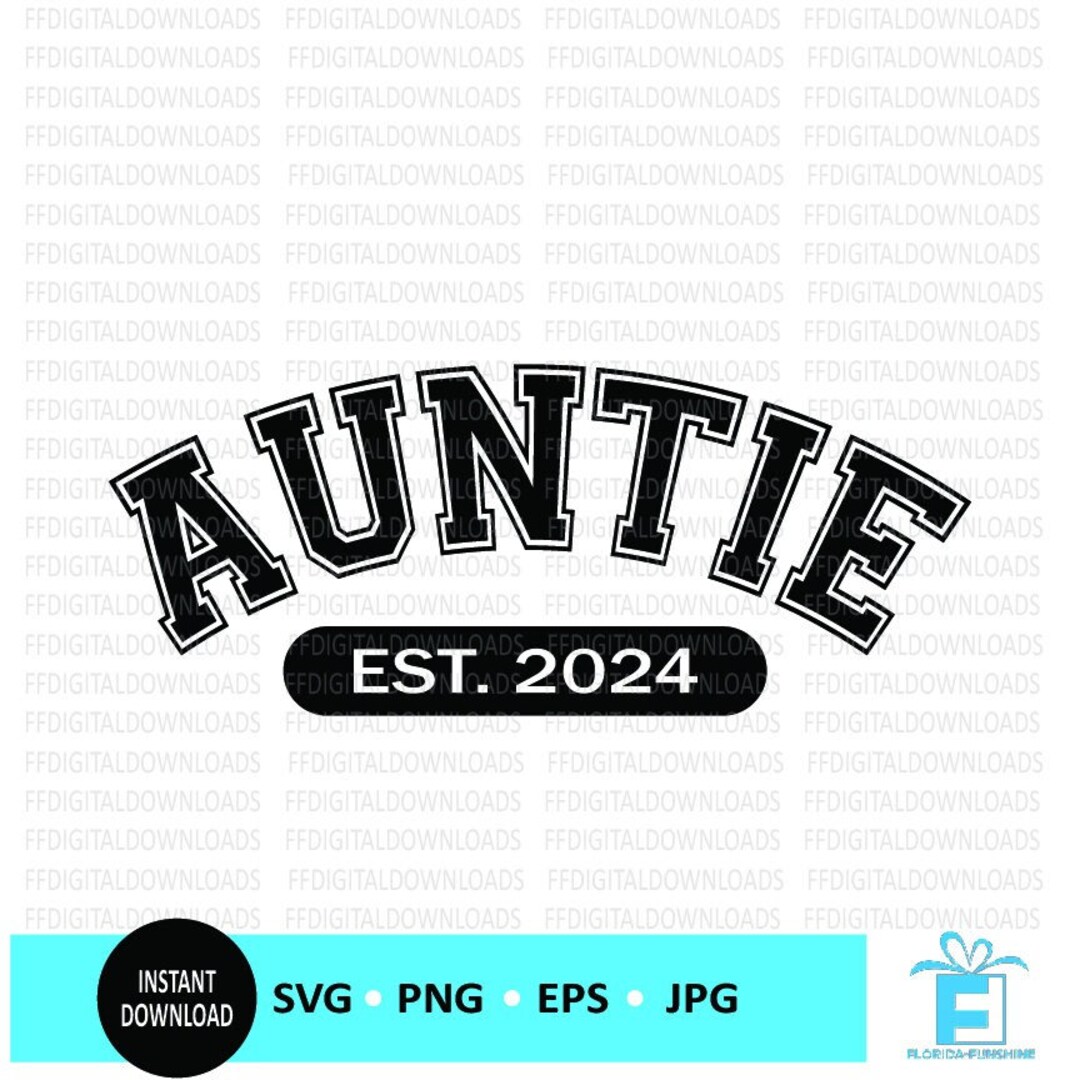 Auntie Est 2024 SVG, Auntie Est 2024 PNG, Auntie Svg, Auntie Est 2024 Clip Art, Cricut, Cut File ...