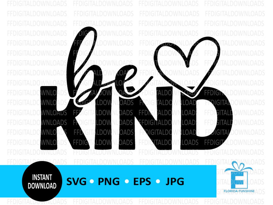 Be Kind SVG, Be Kind PNG, Be Kind Clipart, Be Kind Shirt Design, Heart ...