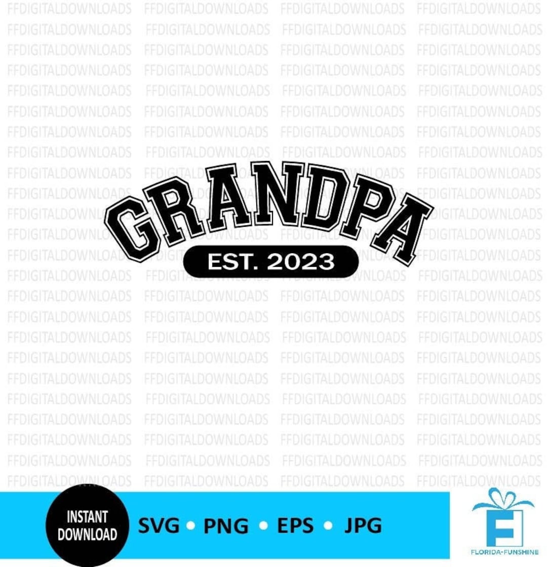 Grandpa SVG, Grandpa PNG, New Grandpa, Grandpa Est 2023, Grandpa Clip ...