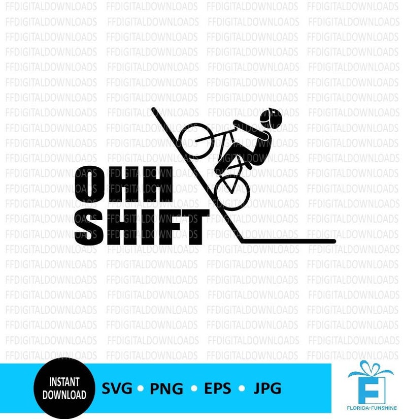 Oh Shift SVG Oh Shifts PNG Funny Bicyclist Svg Cyclist SVG - Etsy