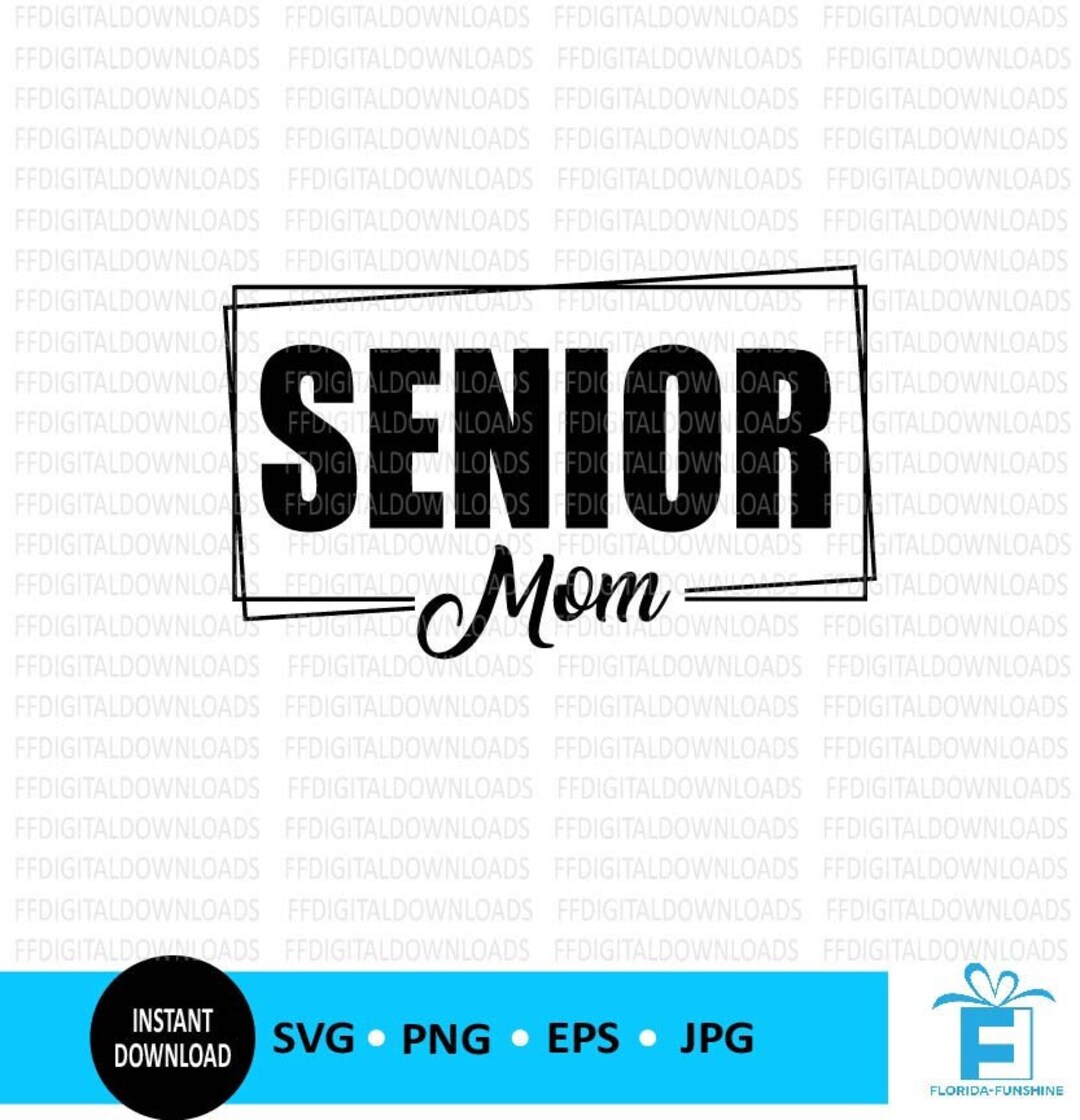 Senior Mom Svg, Senior Mom Png, Senior Mom Clipart , Senior Awards ...