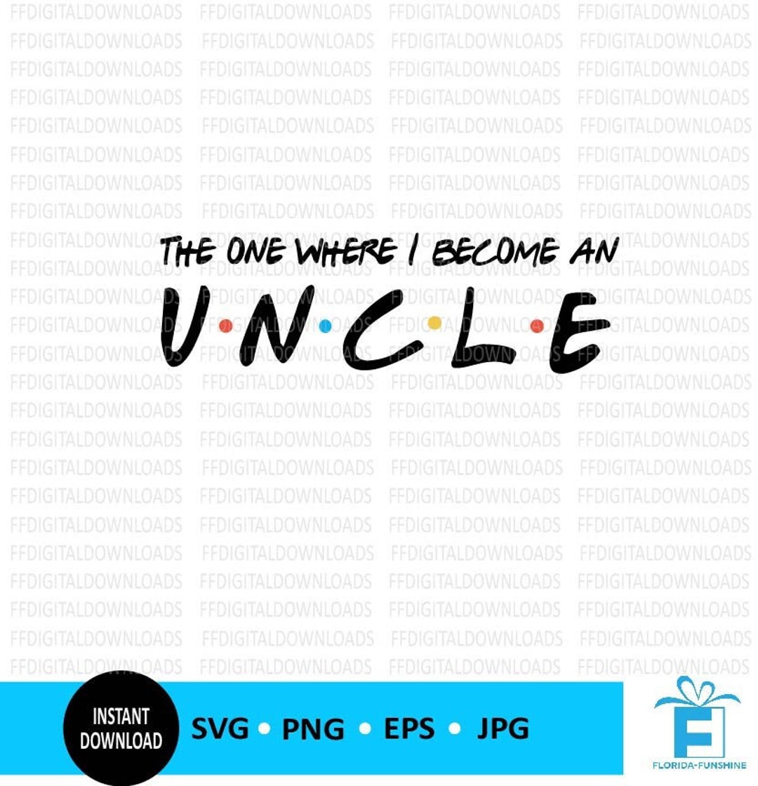 The One Where I Become an Uncle SVG, Friends Theme Pregnancy ...