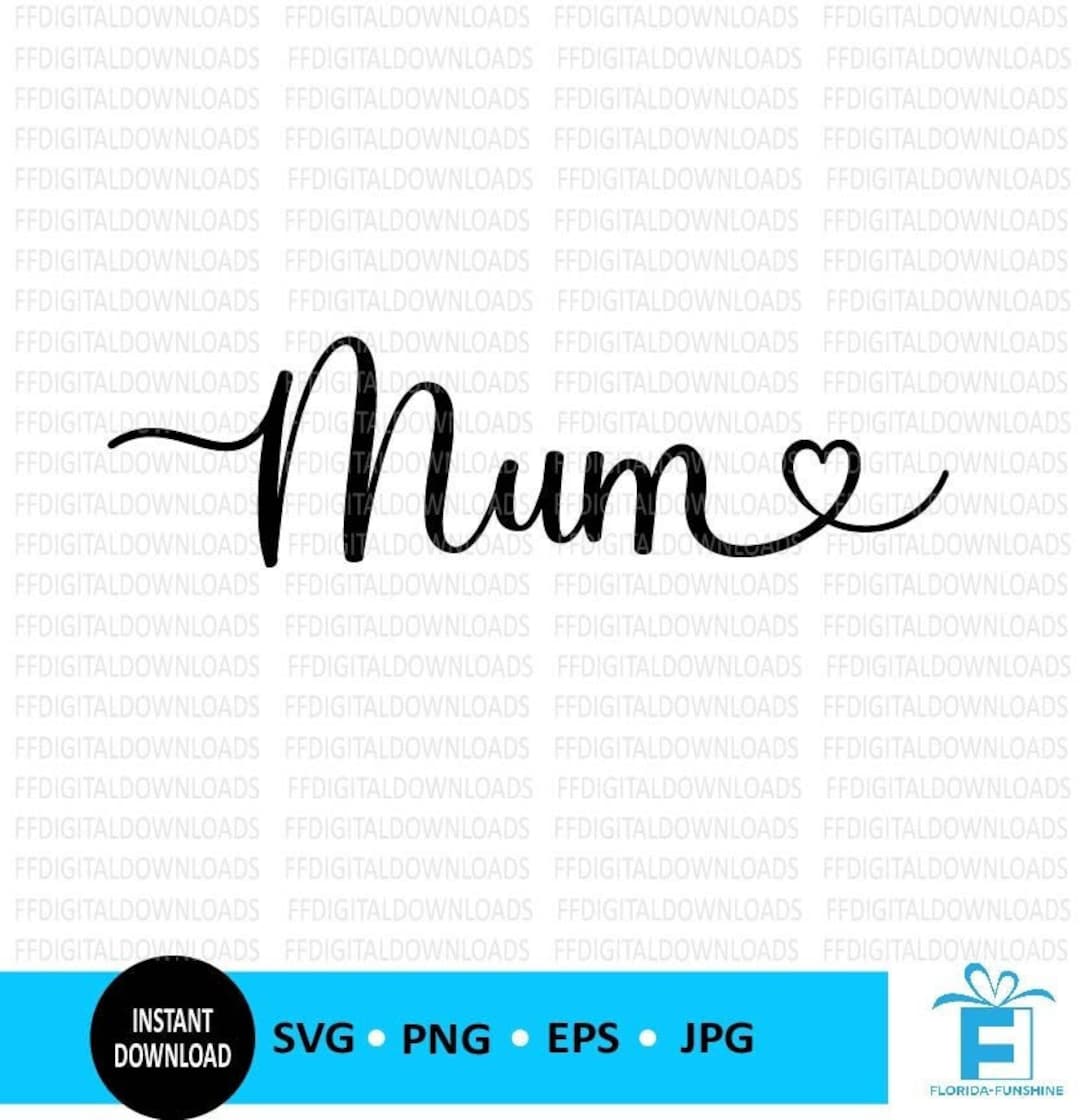 Mum SVG Cut File for Cricut With Heart, Mother's Day Svg, Mum With ...