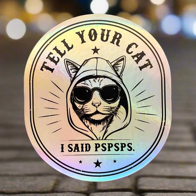 Tell Your Cat I Said Pspsps Sticker - Etsy