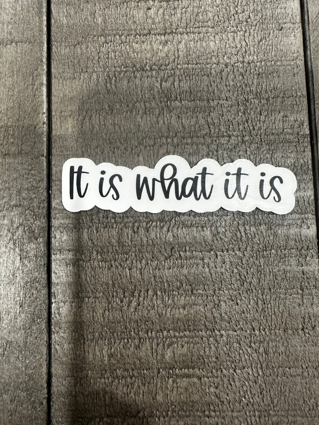 It is What It is Sticker - Waterproof (appx 3 In) - Etsy
