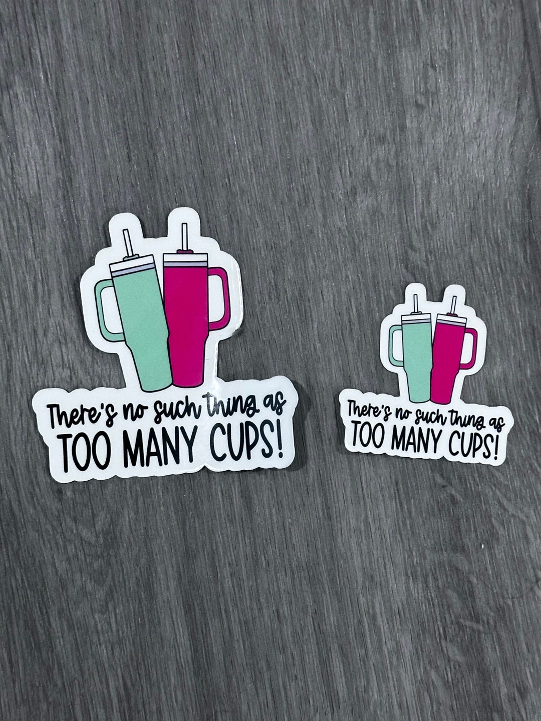 There's No Such Thing as Too Many Cups Sticker! - Etsy
