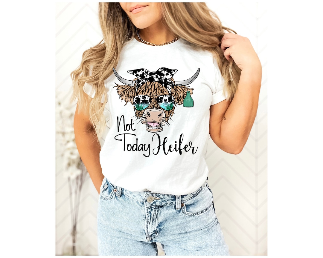 Not Today Heifer T-shirt | Heifer Shirt | Highland Cow Shirt | Highland ...