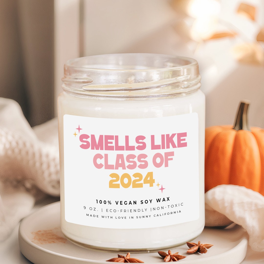 Smells Like Class of 2024 Candle, Graduation Gift Candle, Funny Saying ...