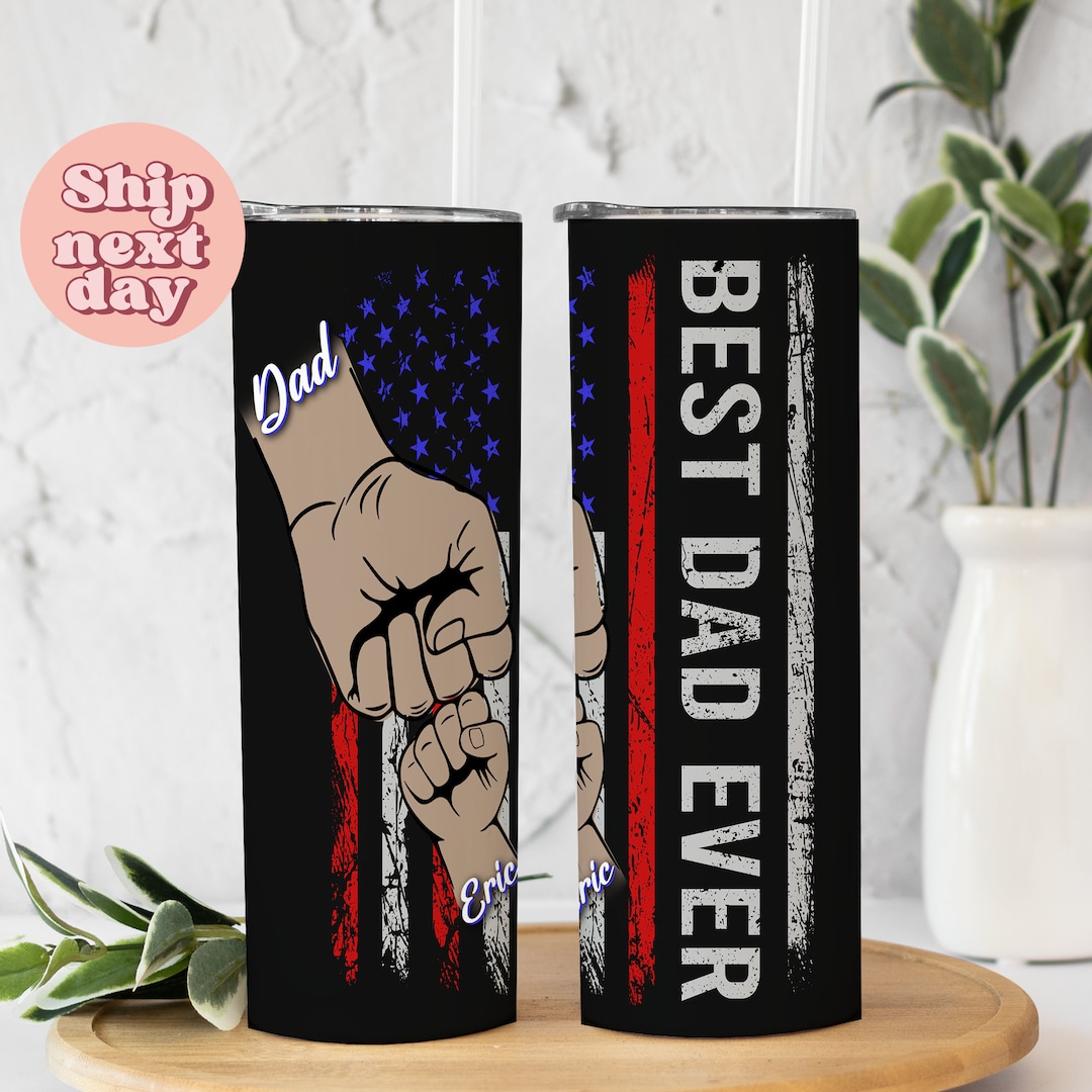 Personalized Best Dad Ever Tumbler, Personalized Daddy Tumbler With ...