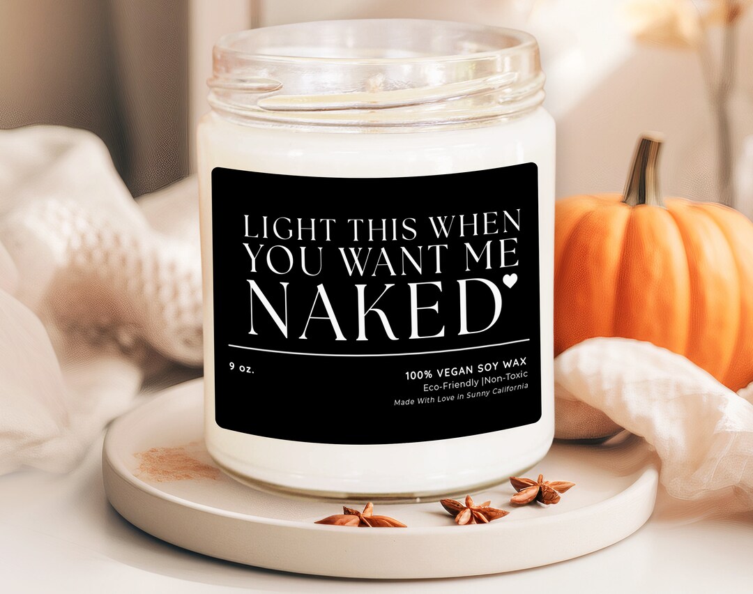 Light When You Want Me Naked Scented Candle, Cheeky Romantic ...