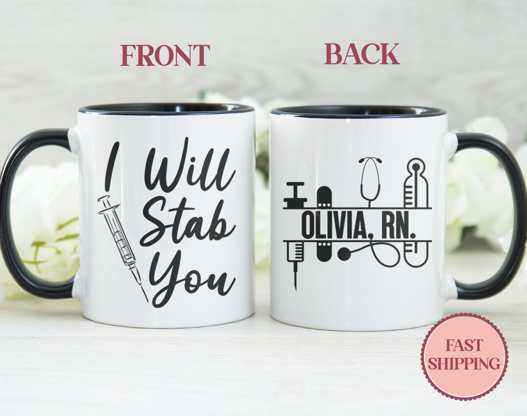 I Will Stab You Mug, Funny Nurse Coffee Mug, Nurse Appreciation Gift ...